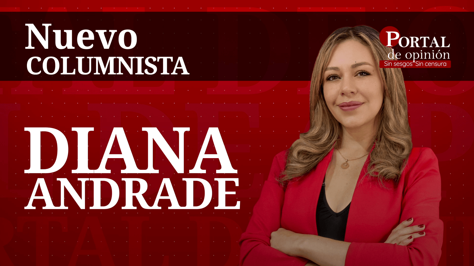 Nueva columnista: Diana Andrade - Portal de Opinión