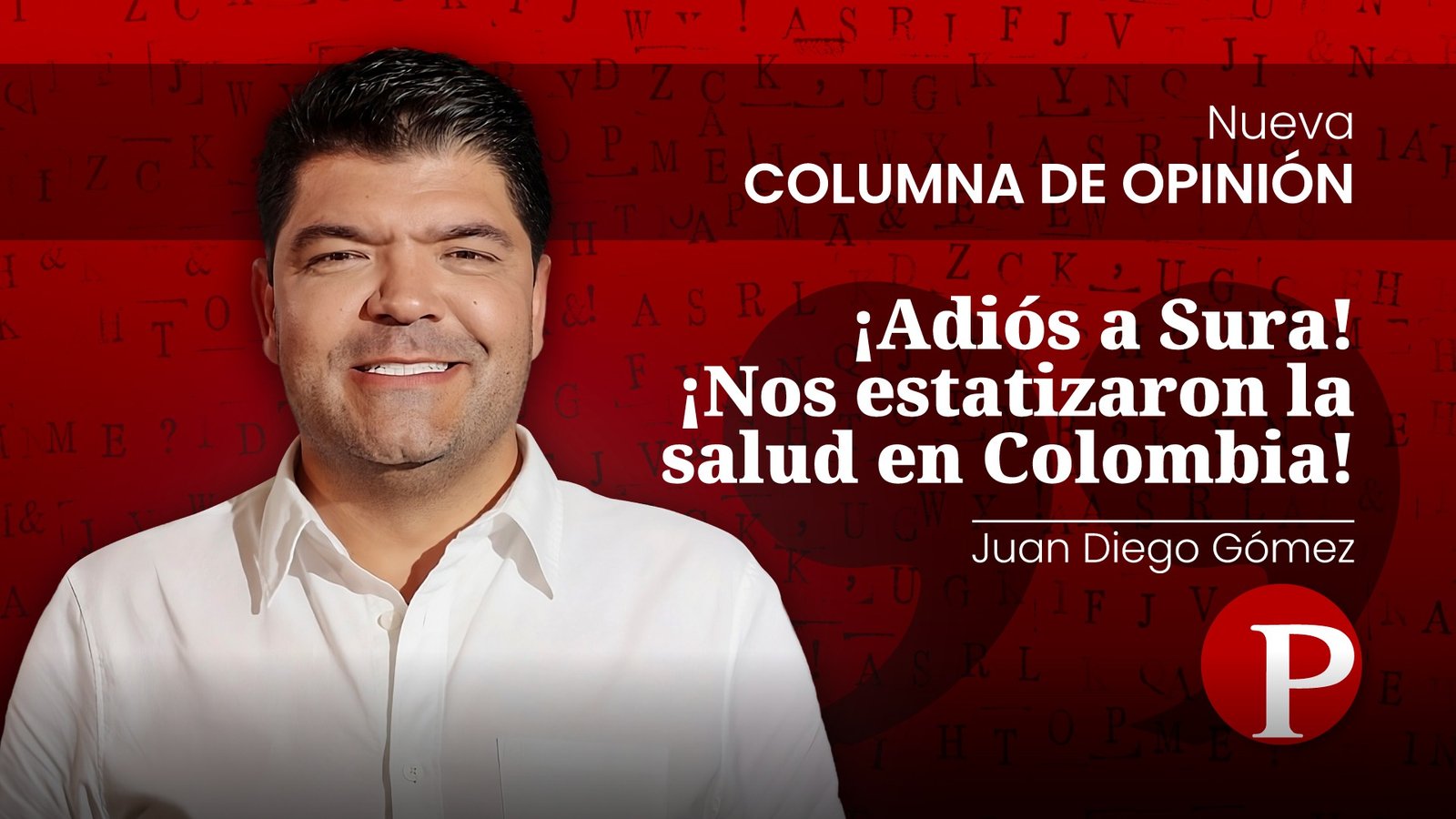 ¡Adiós a Sura! ¡Nos estatizaron la salud en Colombia! - Portal de Opinión